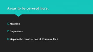 Resource unit ppt | PPTX