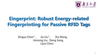 Eingerprint: Robust Energy-related Fingerprinting for Passive RFID Tags | PPT
