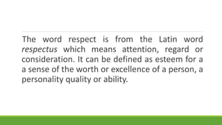 Respect in valuing others and topics in good manners and right conduct ...