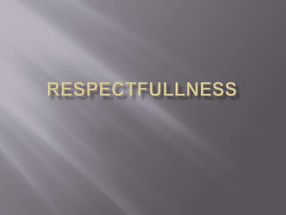 Respectfullness | PPTX