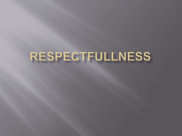 Respectfullness | PPT