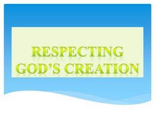 Respecting-Gods-Creation.pptx