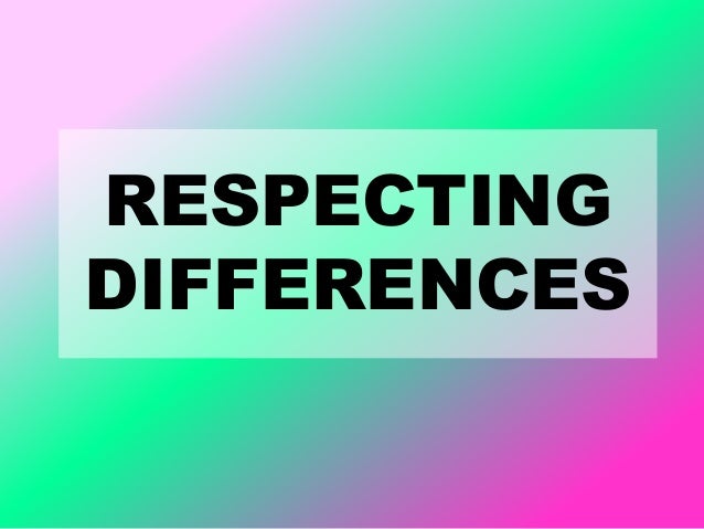 Respecting differences