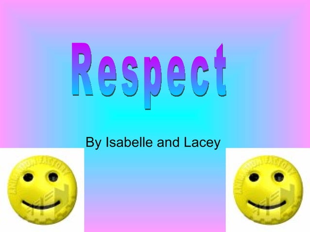 Respect Lacey And Isabelle | PPT