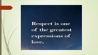 Respect…..Second Name for Love by Ms. Kinjal Pandya | PPT