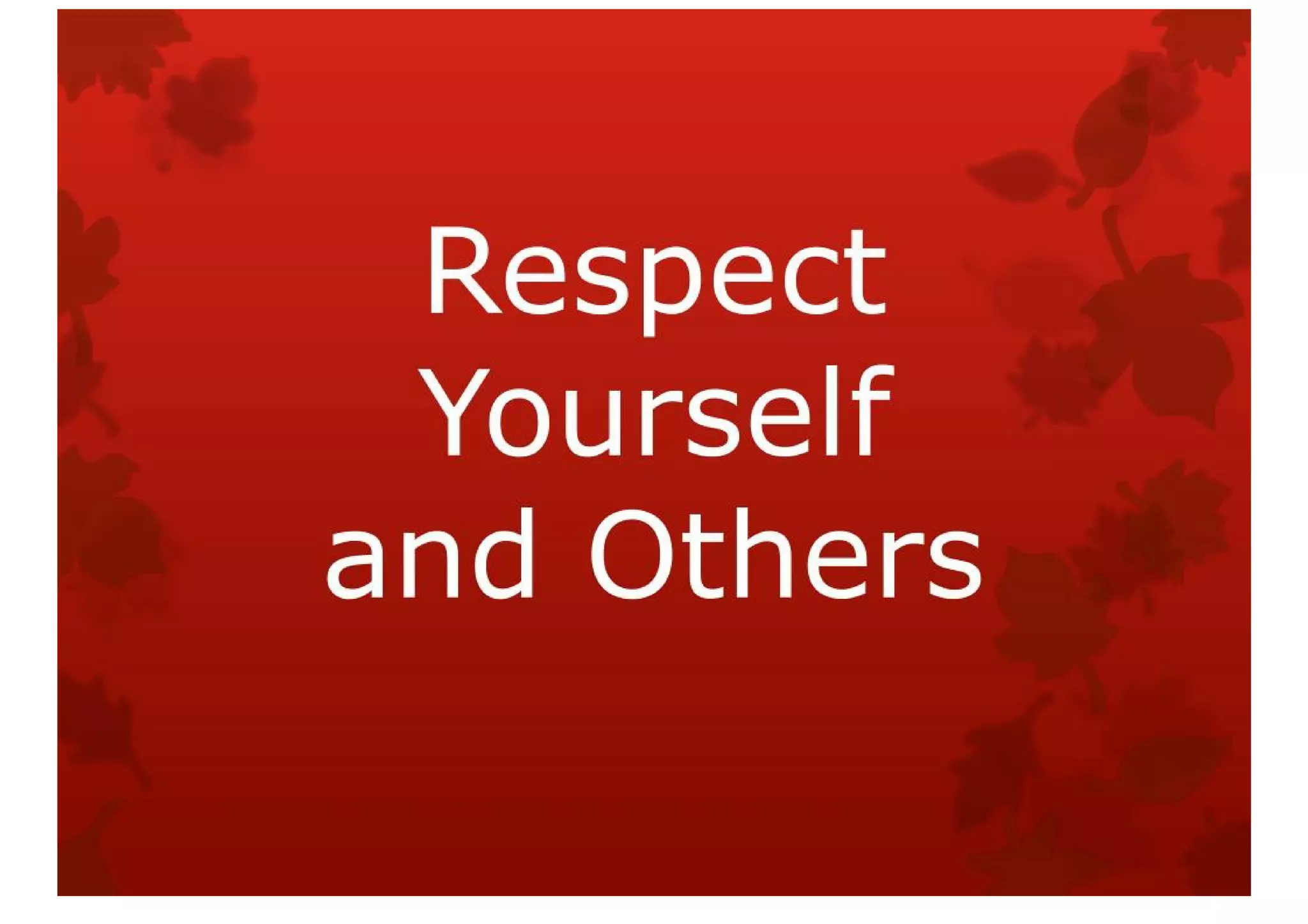 Respect Yourself And Others | PDF