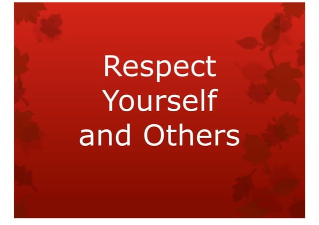 Respect Yourself And Others | PDF