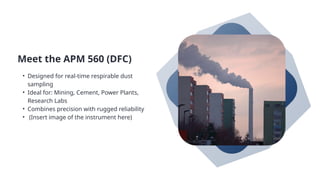 Serrax Technologies Respirable Dust Sampler APM 560 (DFC) | PPTX
