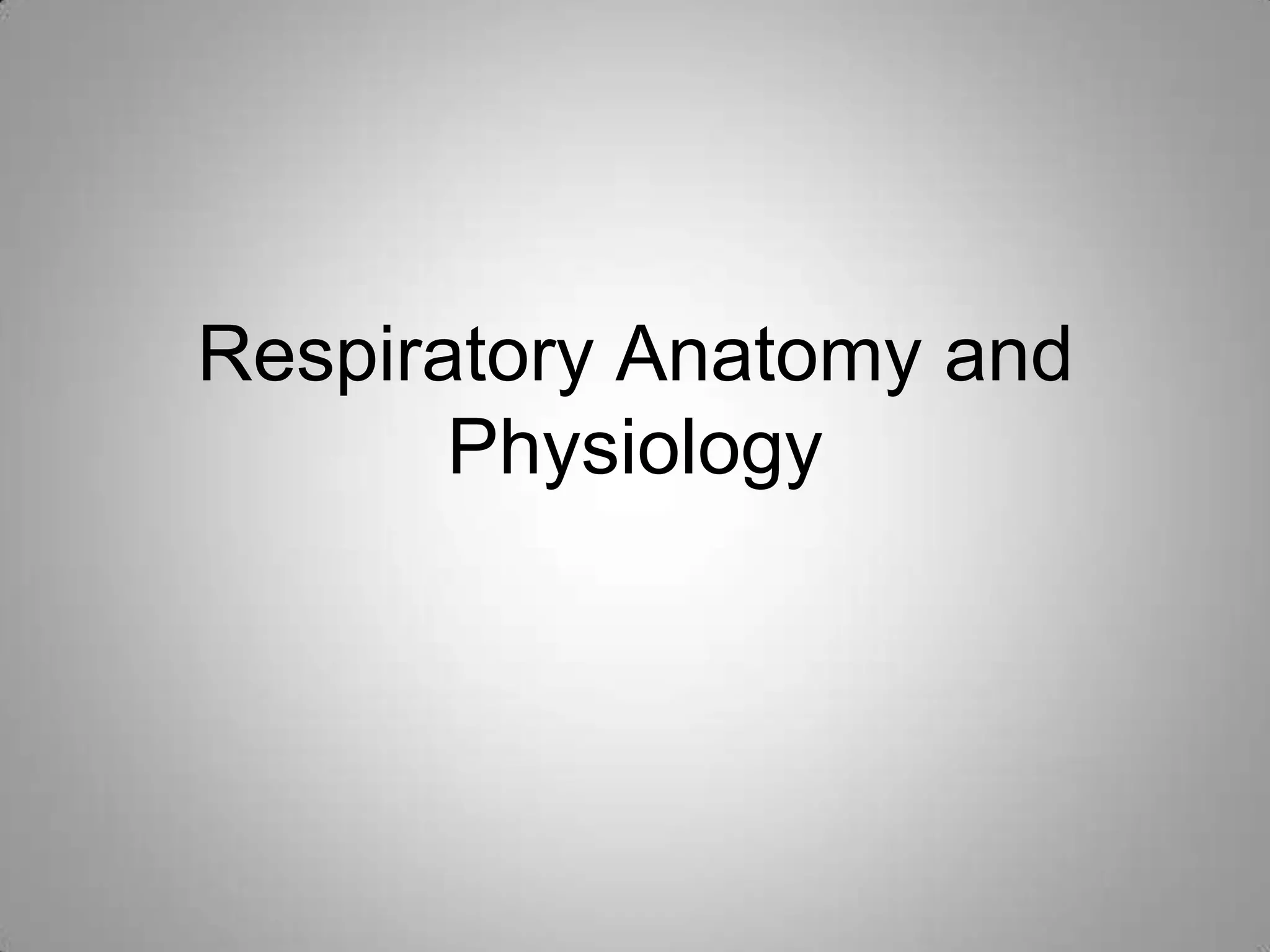Respiratory anatomy and physiology faculty version | PPTX