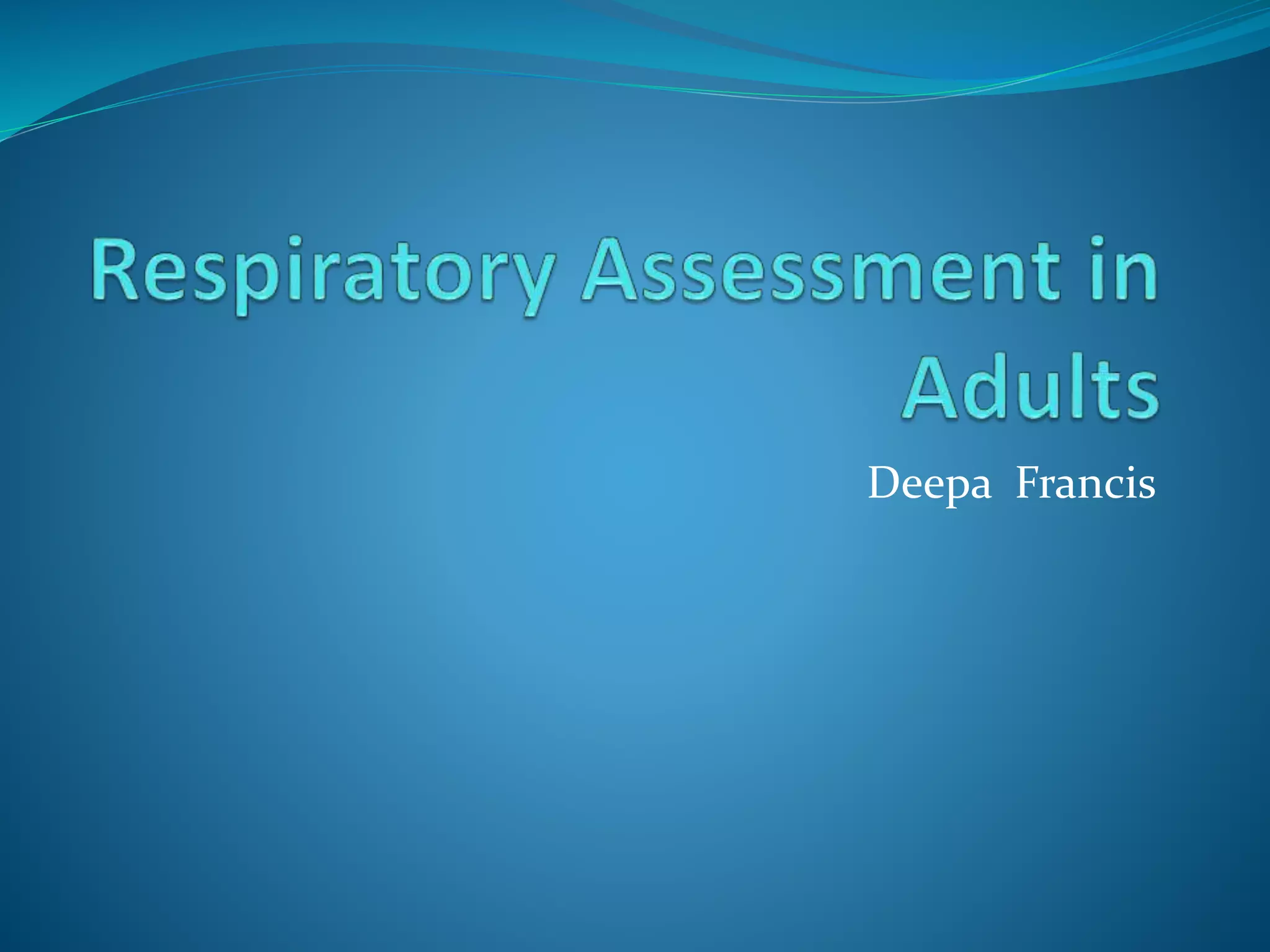 Respiratory assessment in adults | PPT