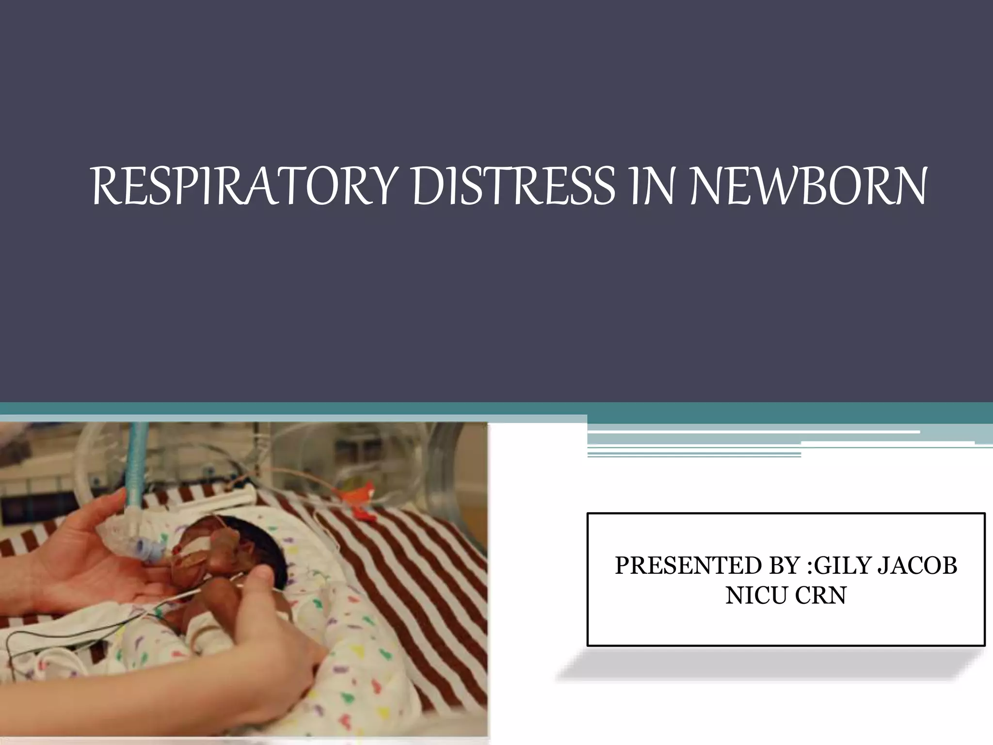 Respiratory distress in newborn | PPTX