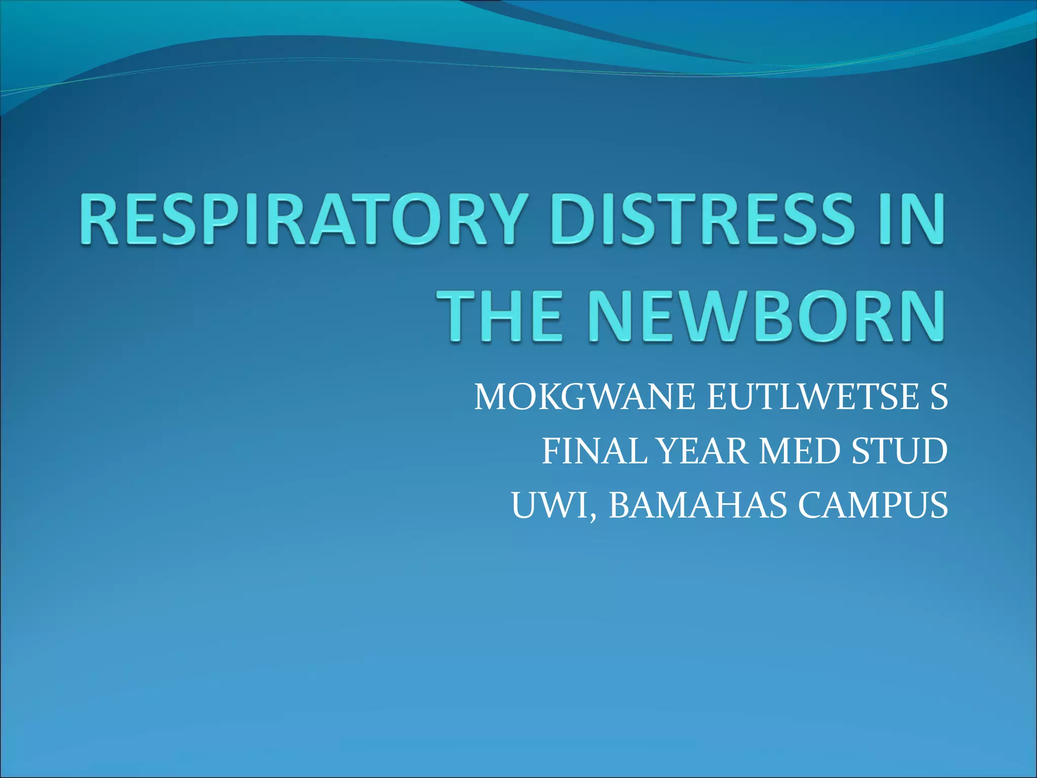 Respiratory Distress in The Newborn | PPT