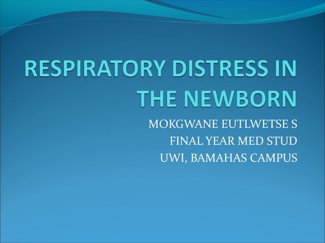 Respiratory Distress in The Newborn | PPT | Pregnancy | Reproductive Health