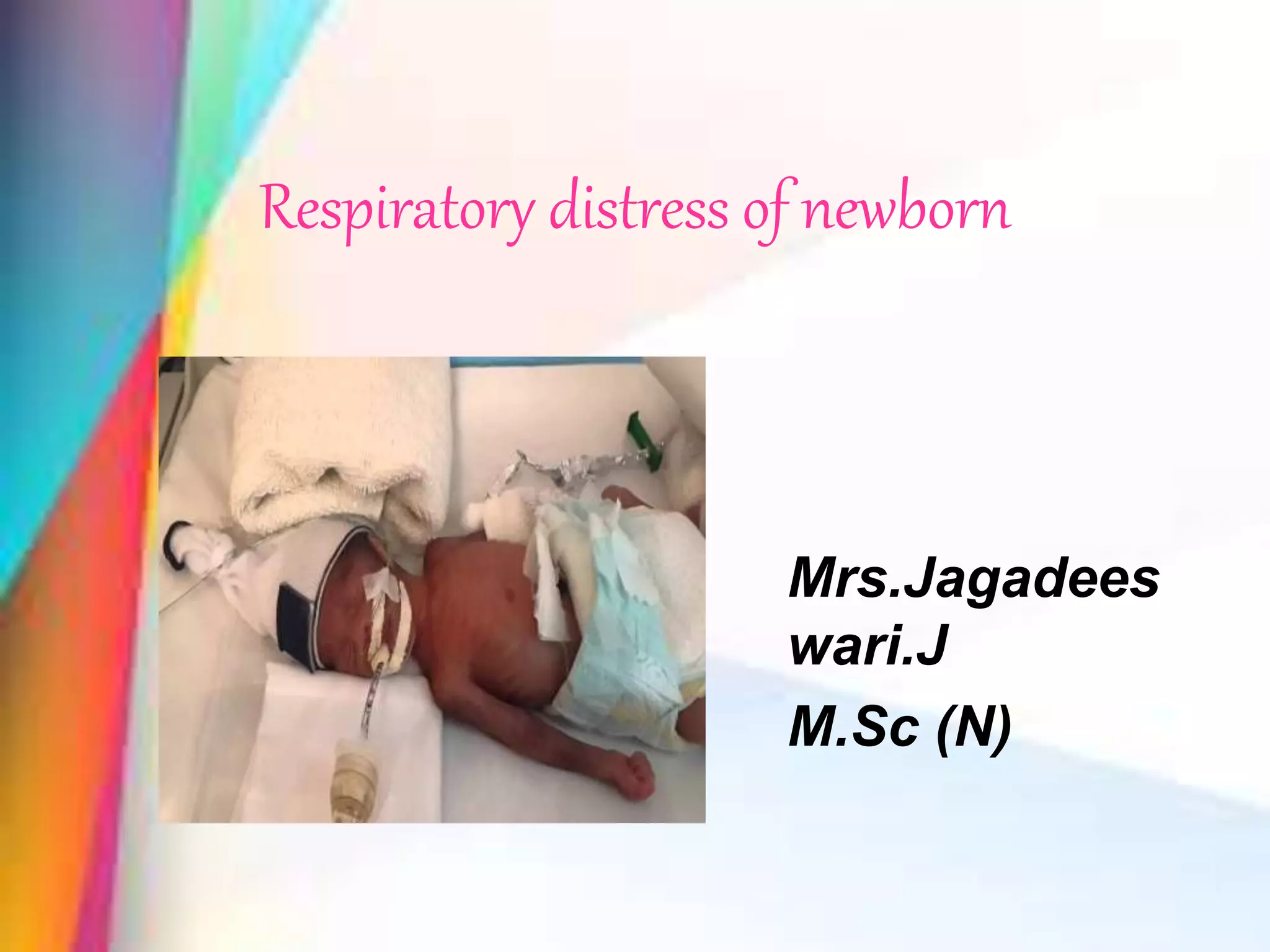 Respiratory distress of newborn | PPTX
