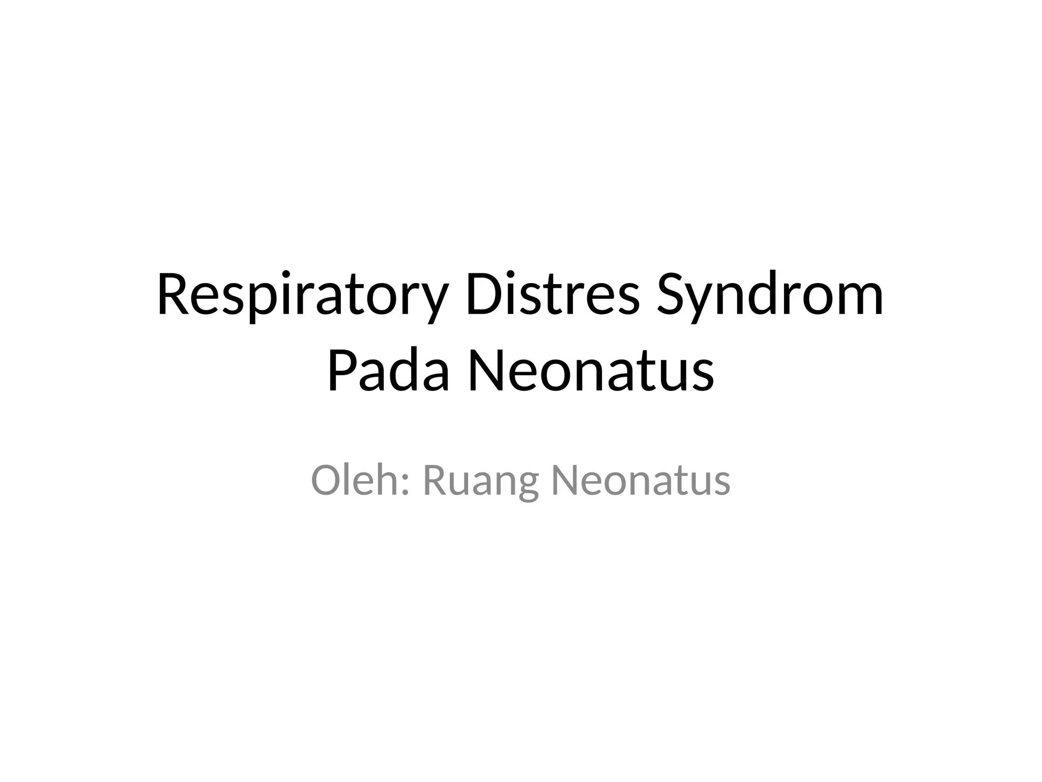 Respiratory Distres Syndrom Pada Neonatus.pptx