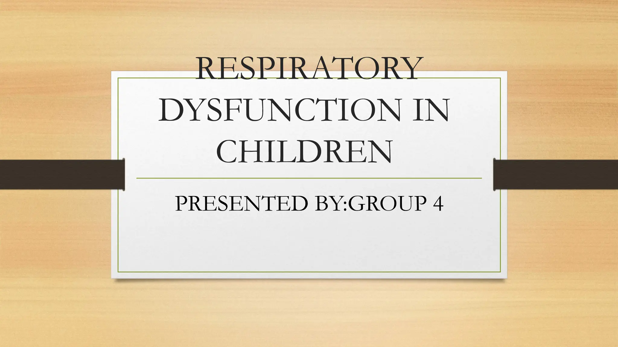 Respiratory Dysfunction In Children Presneted By Group 4.pptx