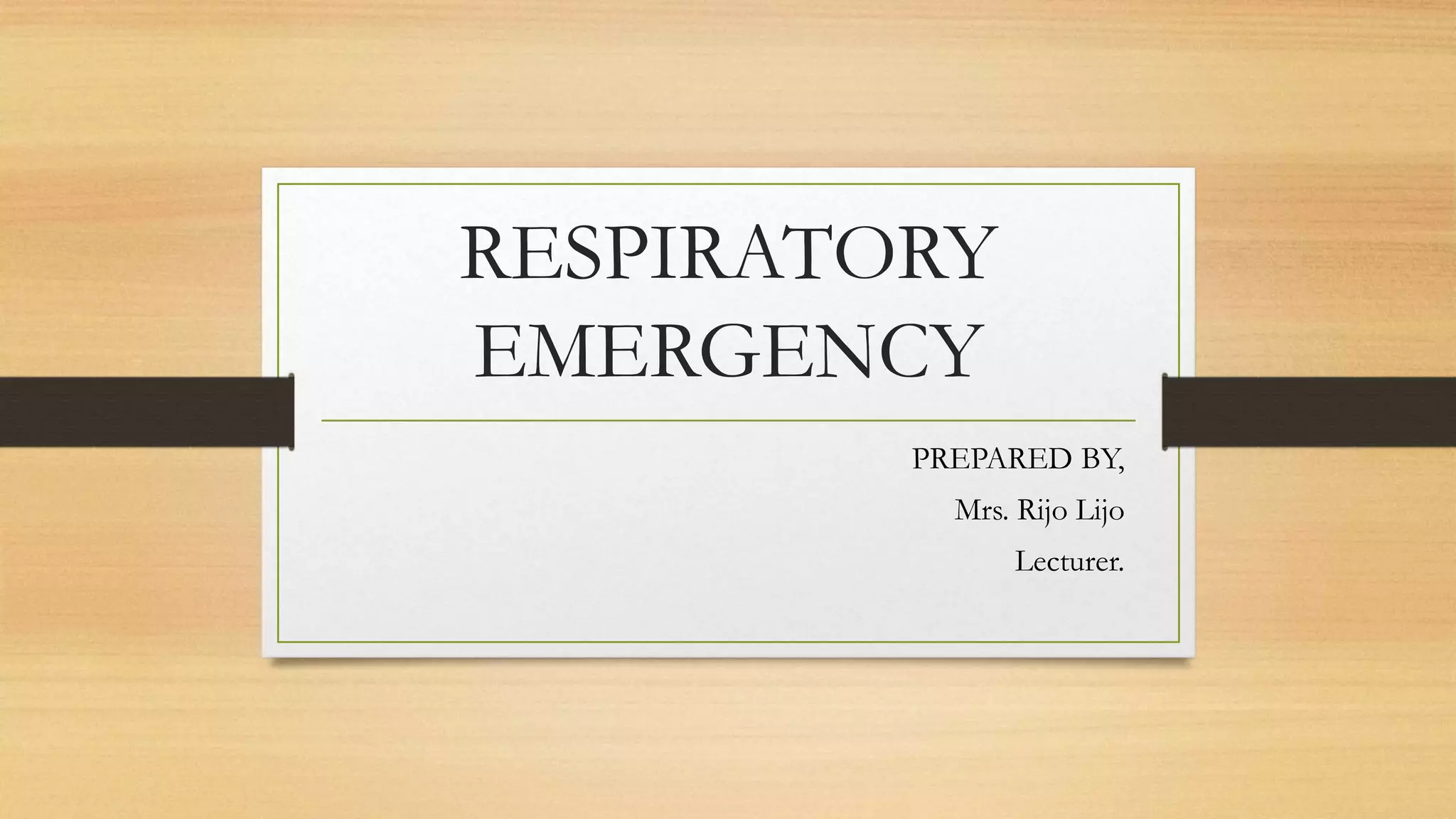 Respiratory emergency | PPTX