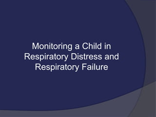 Respiratory failure in children | PPTX