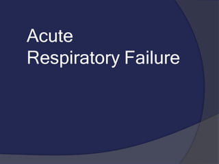 respiratory failure..... presentation by dr priyanka | PPTX