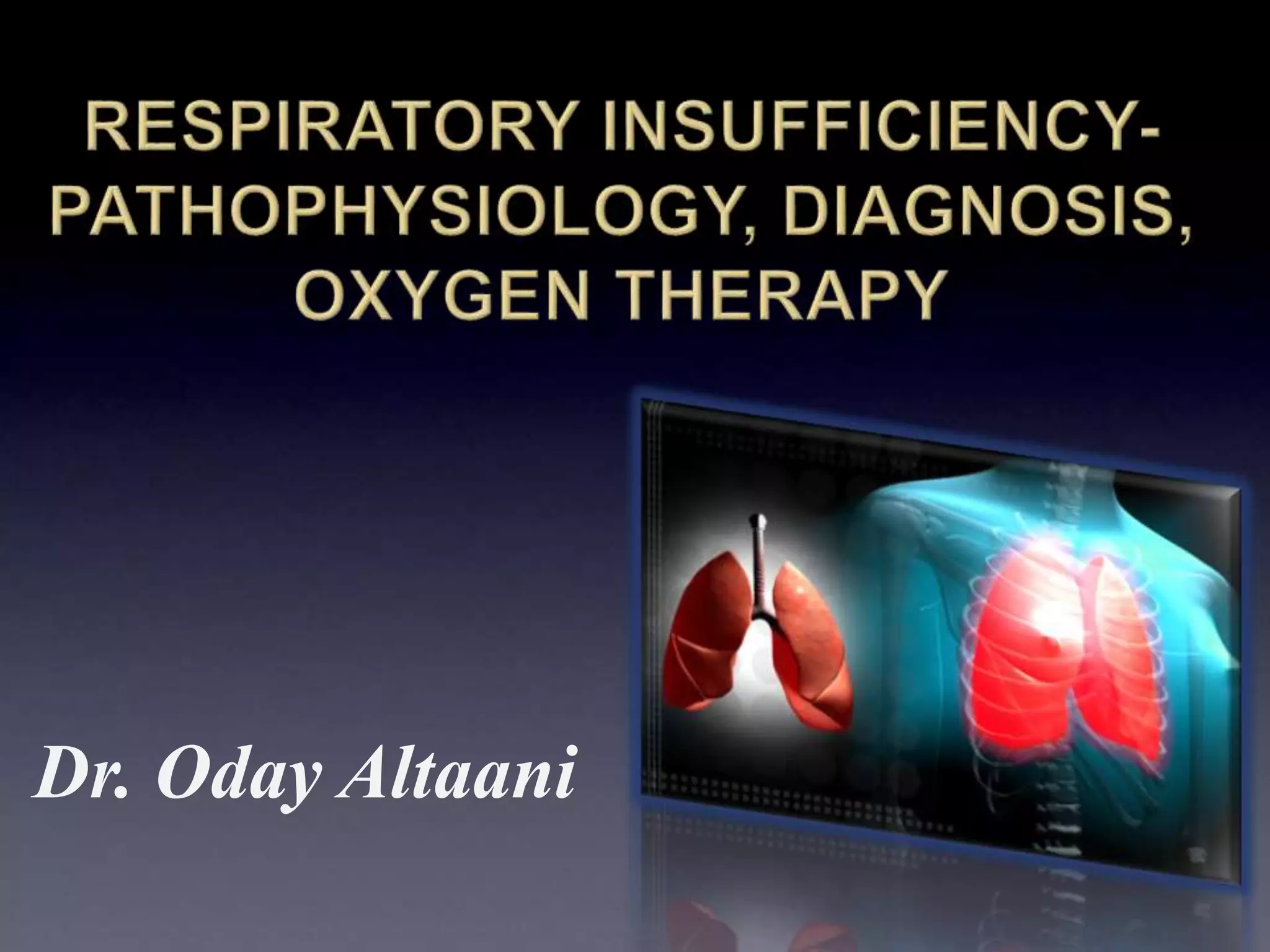 Respiratory insufficiency pathophysiology, diagnosis, oxygen therapy | PPT