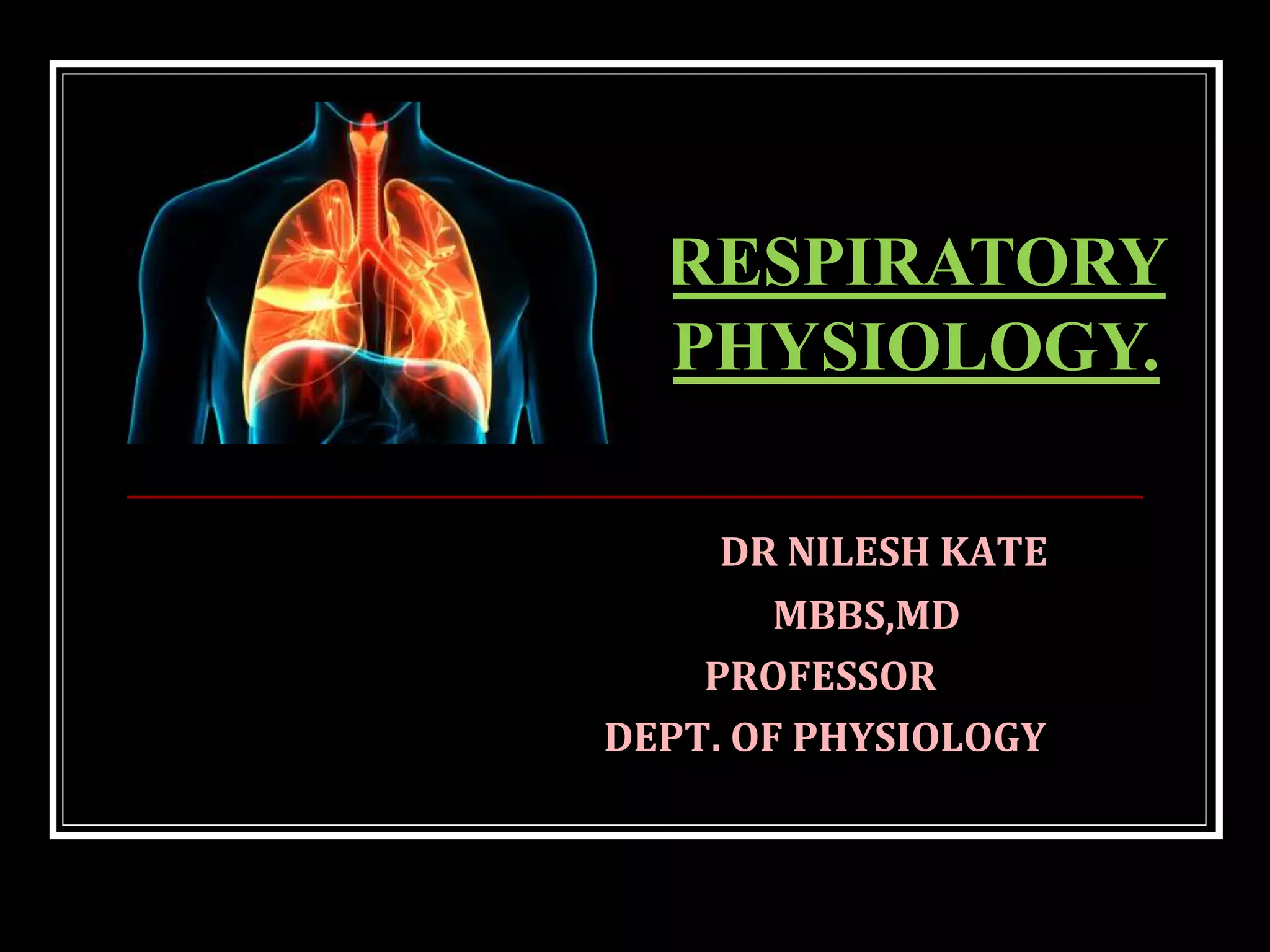 RESPIRATORY PHYSIOLOGY INTRODUCTION | PPT