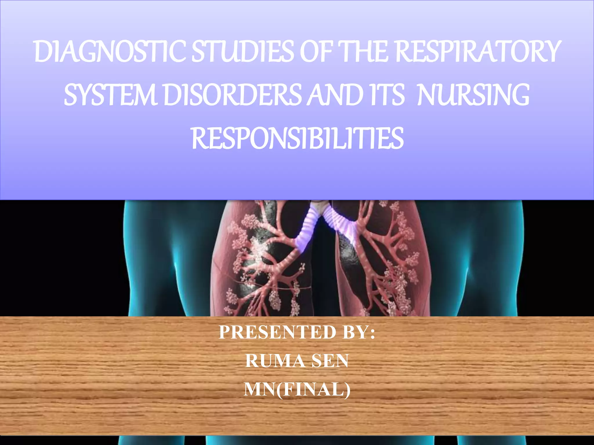 Respiratory diagnostic studies and nursing responsibilities | PPTX