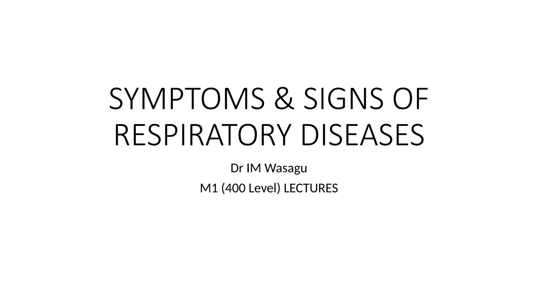 respiratory sign & symptoms....it is very good, coincicised and ...
