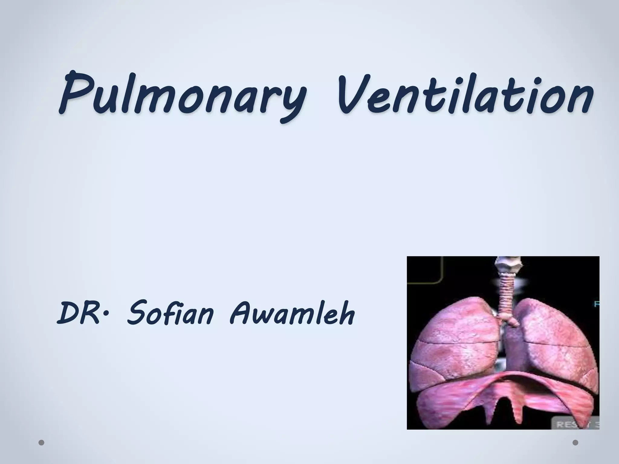 Respiratory system pulmonary ventilation.sofian awamleh.pptx مختصر | PPTX