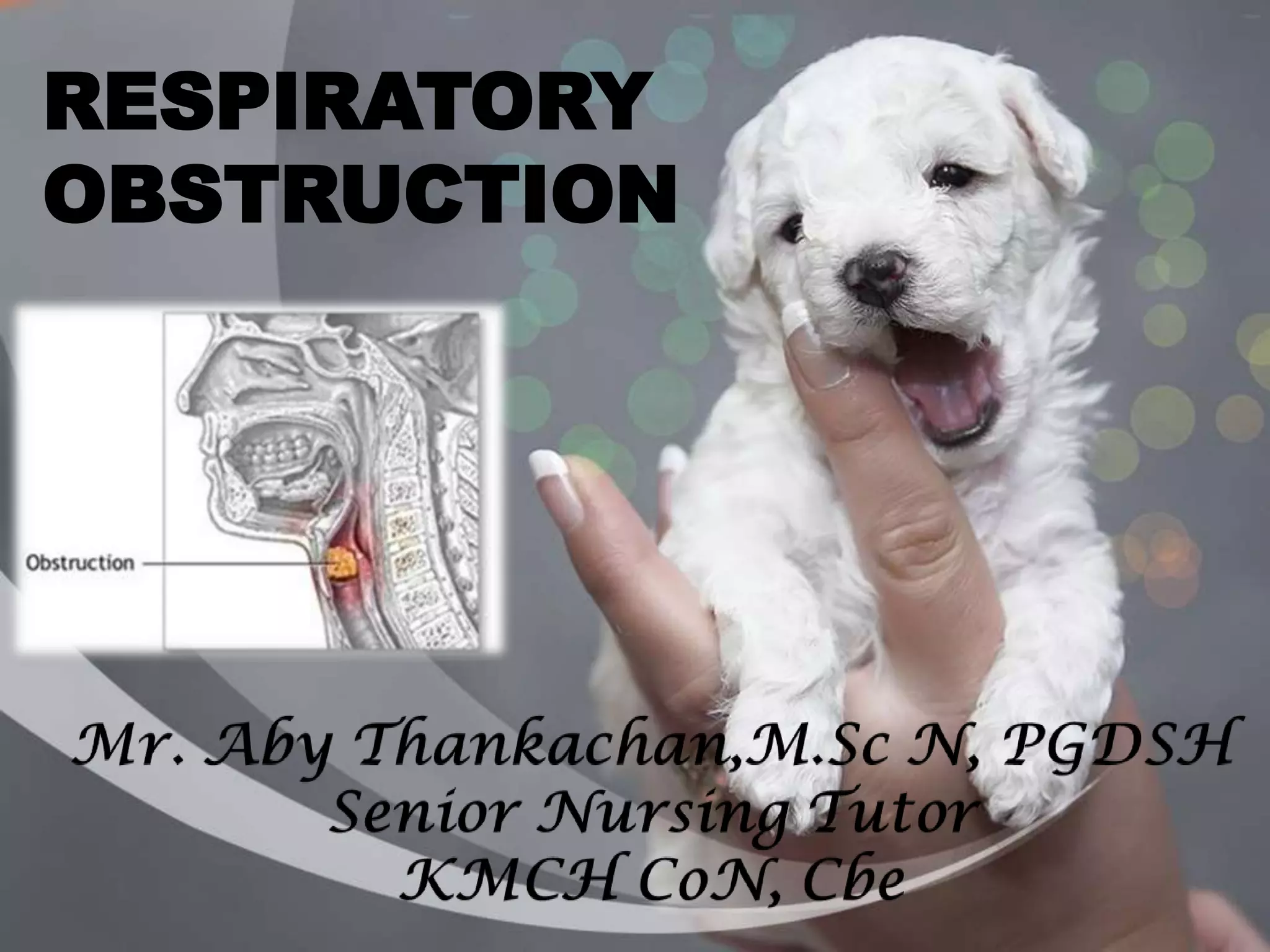 Respiratory obstruction / Airway Obstruction | PPTX