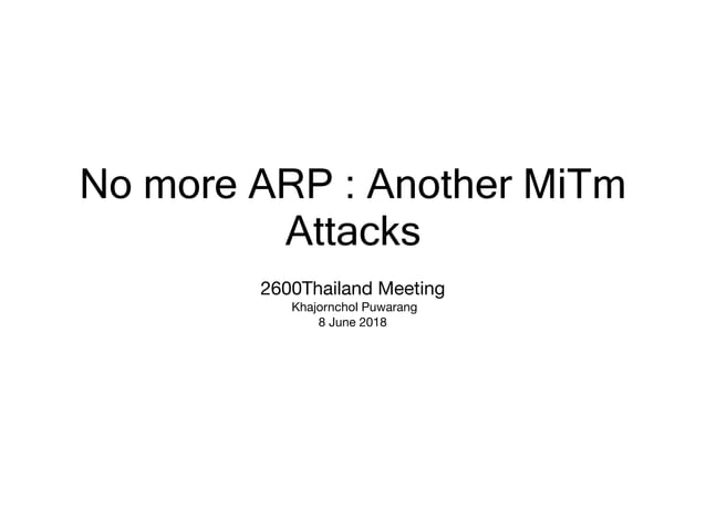 No more ARP : Another MiTm Attacks | PPT