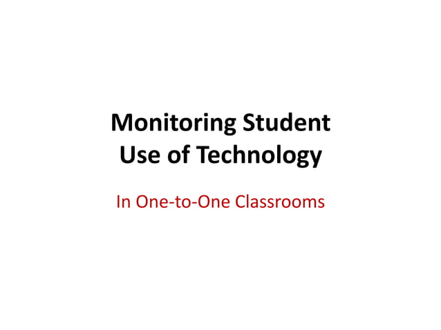 Monitoring Student Behavior in a 1:1 Program | PPT