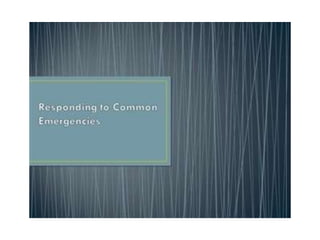 Responding to common emergencies | PPTX