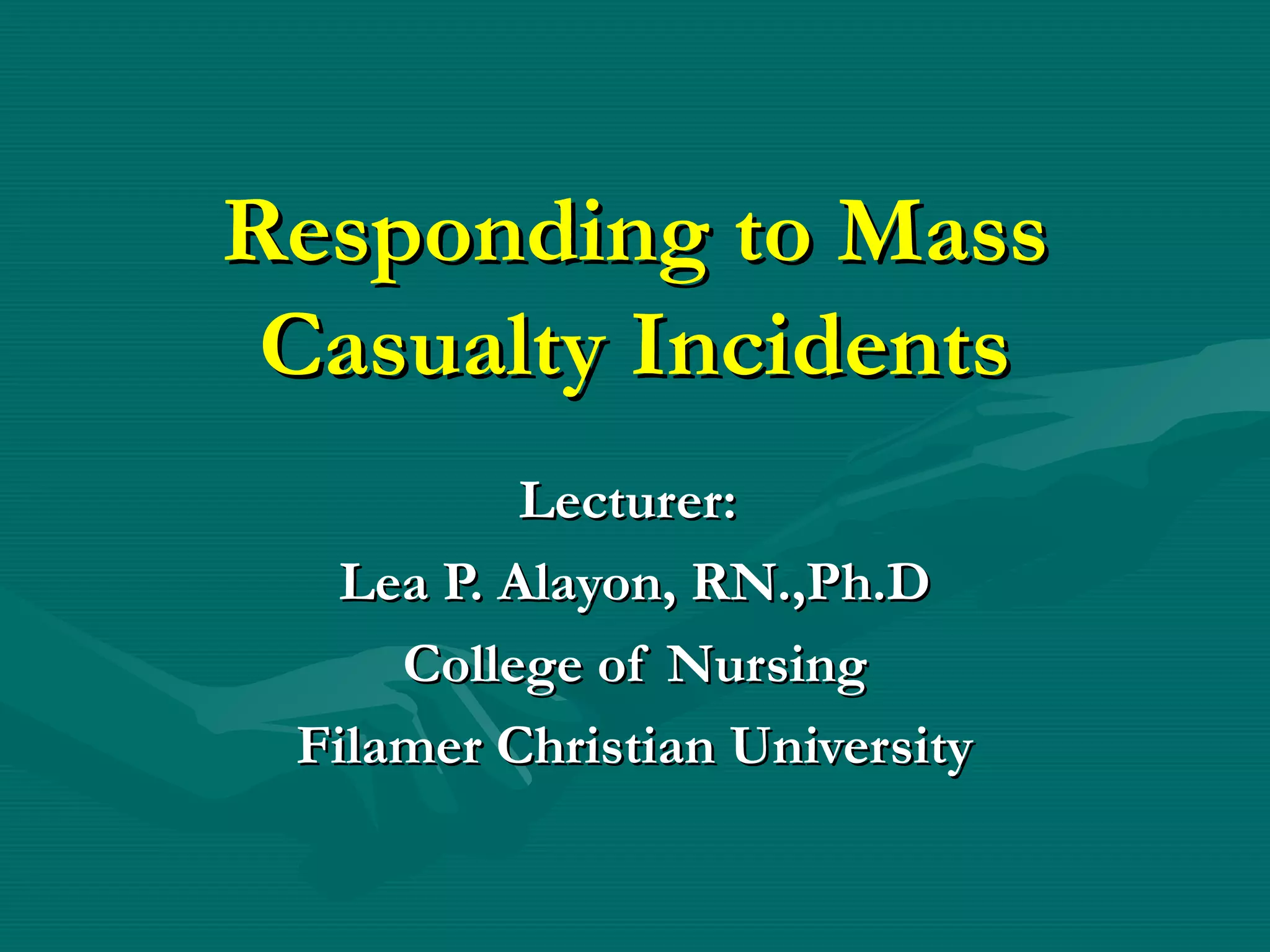 Responding to Mass Casualty Incidents | PPT