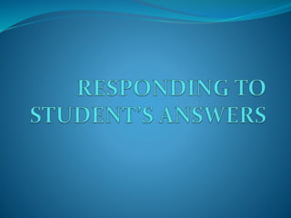 Responding to Student’s Answers | PPTX