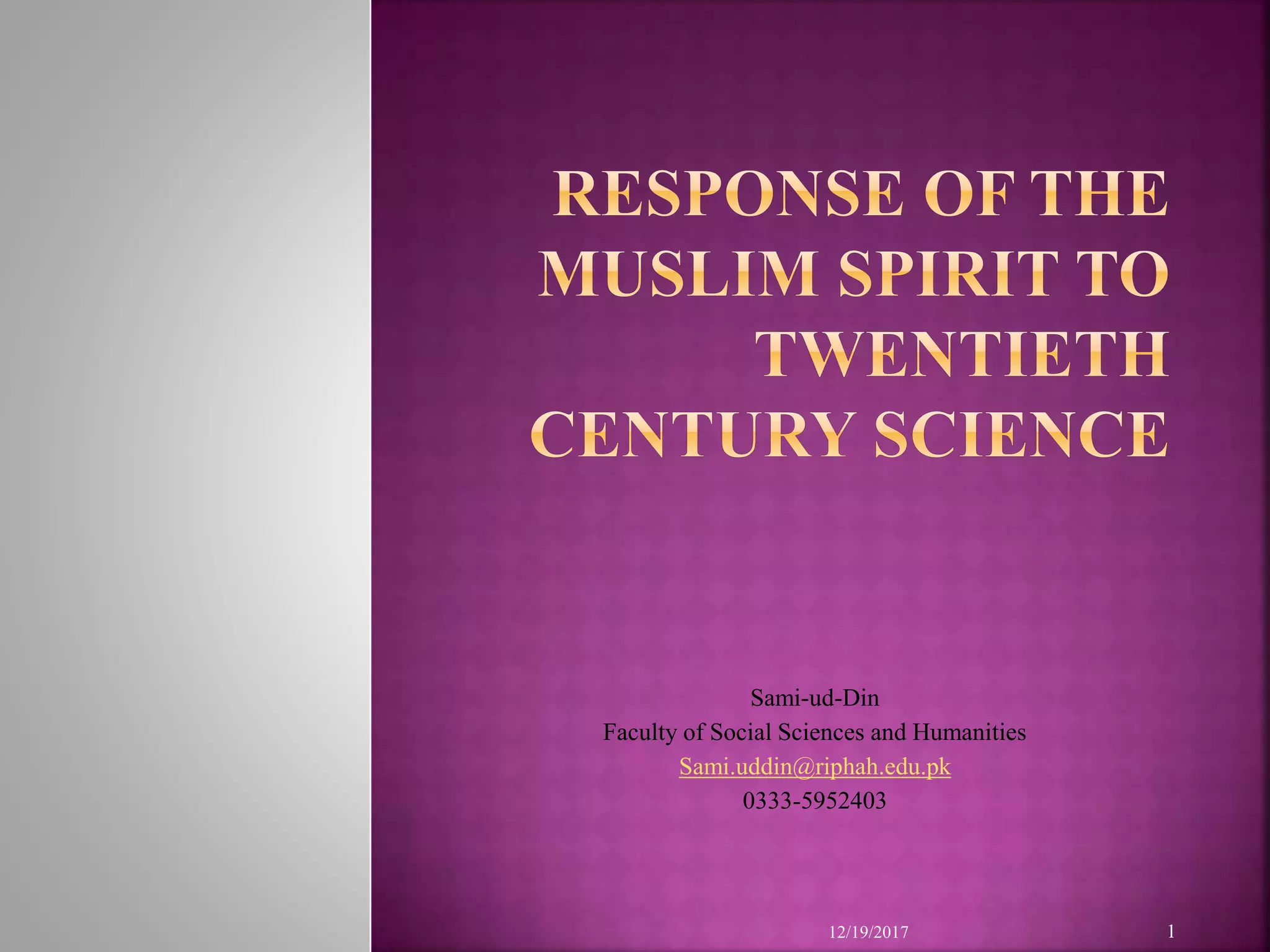 Response of a Muslim Mind and Spirit to the 20th Century Science and ...