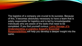Responsibilities of a logistics expert. | PPTX