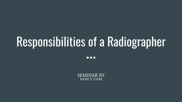 Responsibilities of a Radiographer | PDF