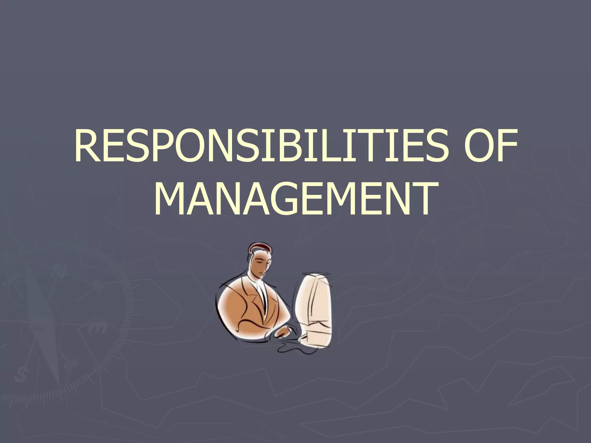 Responsibilities of Management | PPTX