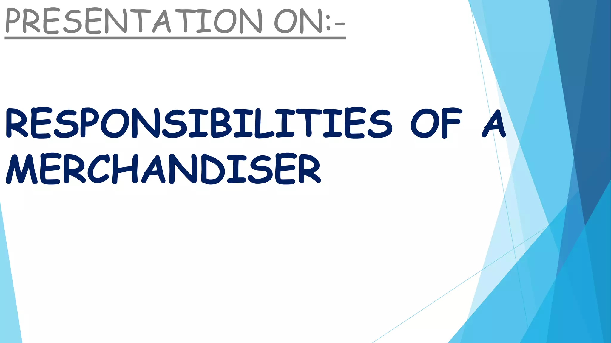 Responsibilities of merchandiser | PPTX
