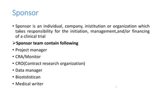 Roles and Responsibilities of sponsor, CRO, and investigator | PPTX