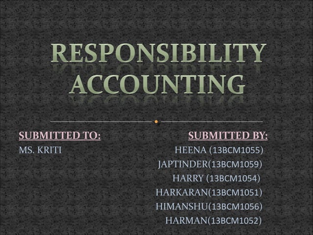 Responsibility accounting | PPT | Business Accounting & Finance | Business