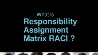Responsibility assignment matrix RACI | PPTX | Physics | Science