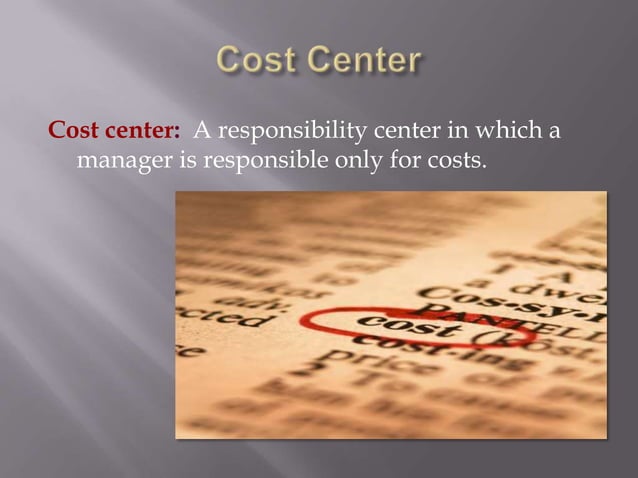 Responsibility centers | PPTX | Business Accounting & Finance | Business