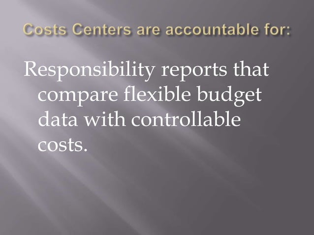Responsibility centers | PPTX | Business Accounting & Finance | Business