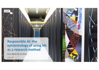 Responsible AI: the epistemology of using machine learning as a ...