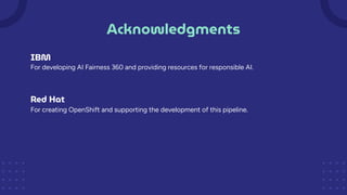 Responsible AI ML Pipeline_ Integrating OpenShift and IBM AI Fairness 360.pdf