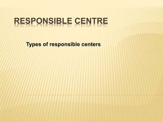 Responsible centre.ppt