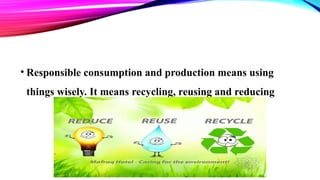 RESPONSIBLE CONSUMPTION AND PRODUCTION.pptx