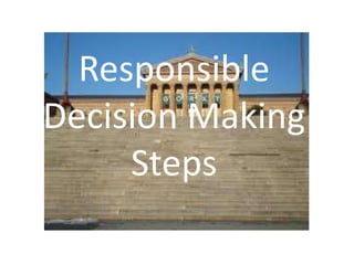 Responsible decision making steps | PPTX