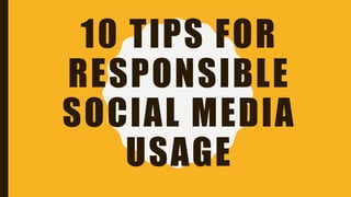 Responsible social media usage | PPTX
